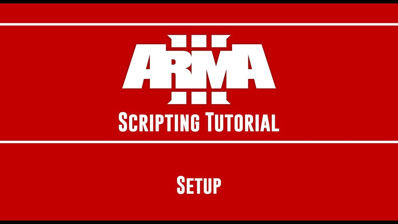 ARMA 3 Scripting Tutorial:  Setup