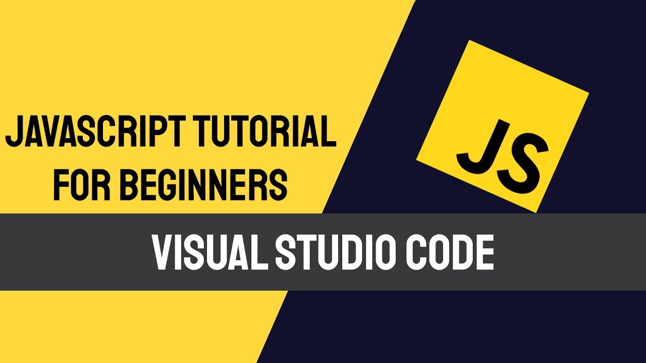 Javascript Tutorial - Installing tools ( visual studio code)