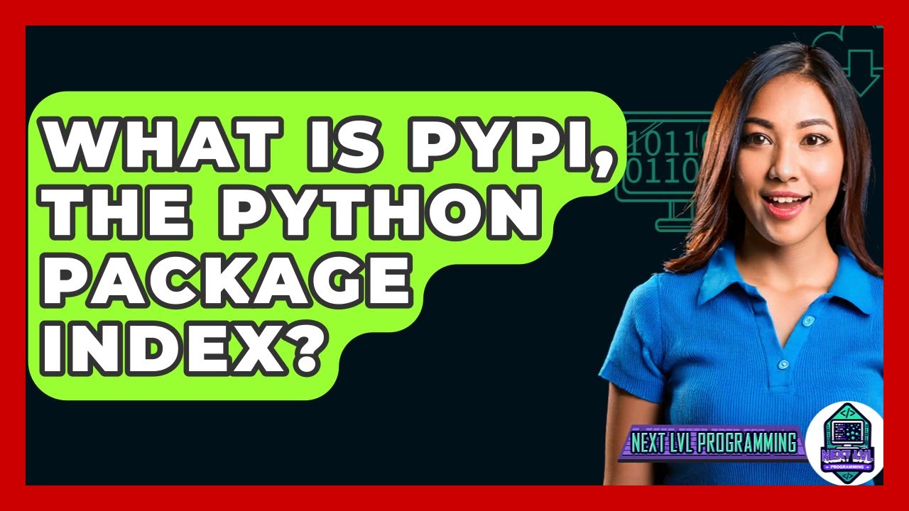 What Is PyPI, The Python Package Index? - Next LVL Programming