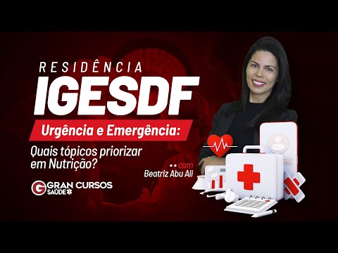 Residência IGESDF - Urgência e Emergência: Quais tópicos priorizar em Nutrição? com Beatriz Abu Ali