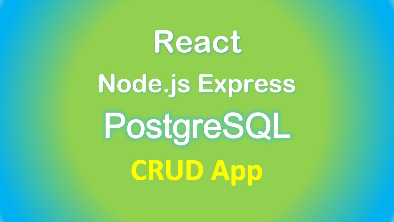 React + Node.js + PostgreSQL: CRUD example with Express Rest APIs