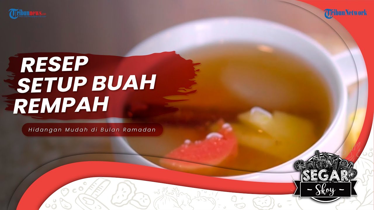 Cara Mudah Membuat Setup Buah Rempah, Rekomendasi Makanan untuk Berbuka ...