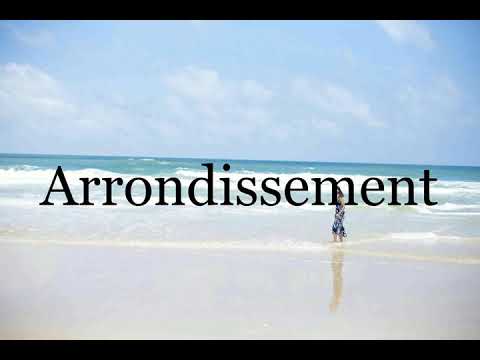 How To Pronounce Arrondissement🌈🌈🌈🌈🌈🌈Pronunciation Of Arrondissement