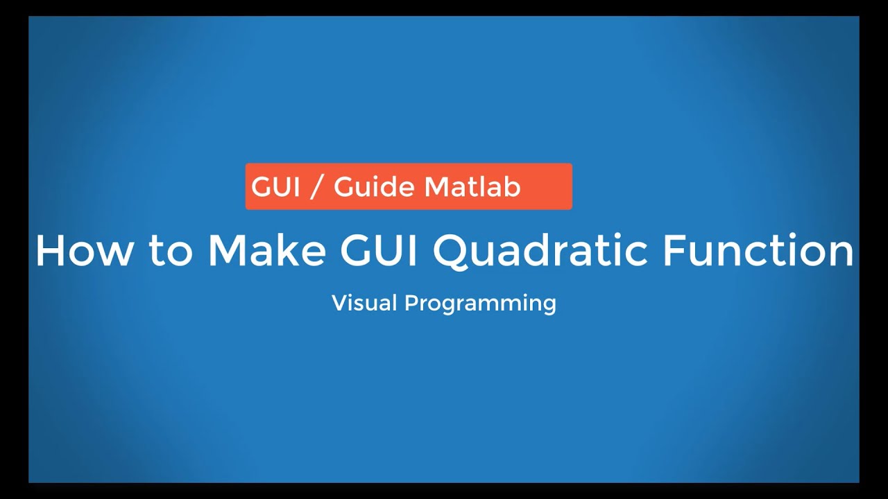 Visual Programming GUI MATLAB How to Plot Quadratic Function