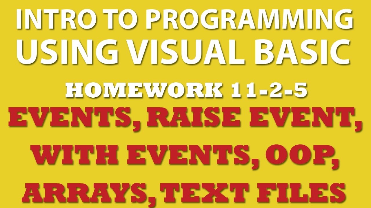 VB.net 11-2-5: OOP, Raising Events, Event Handlers, WithEvents, Arrays, Text Files