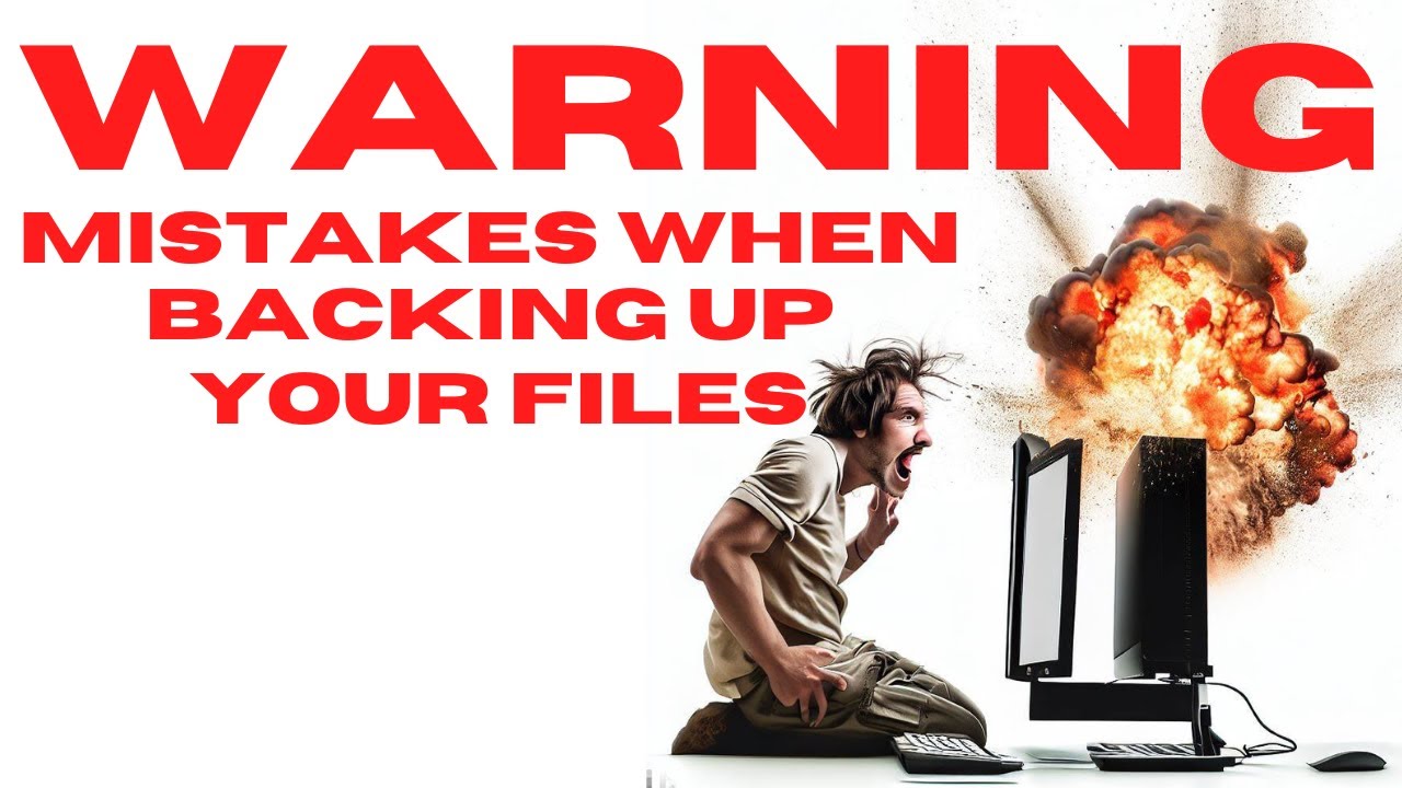 The Importance of Proper File Backup: Avoid These 10 Common Mistakes