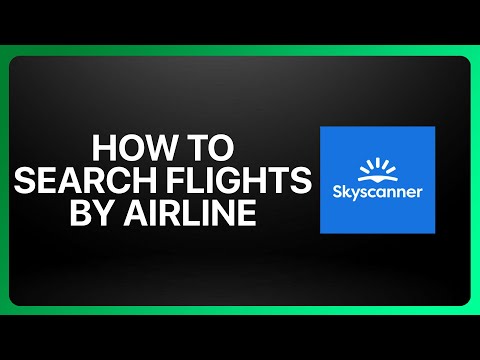 How To Search Flights By Airline On Skyscanner Tutorial