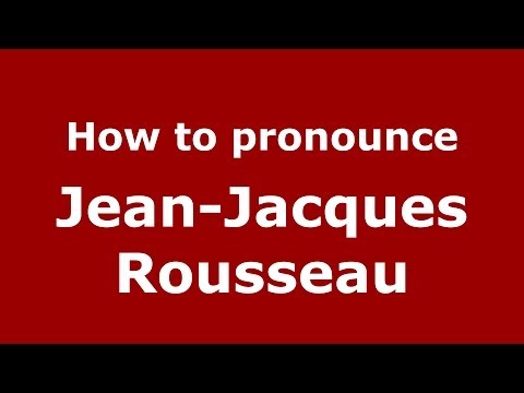 How to pronounce Jean-Jacques Rousseau (French/France) - PronounceNames.com