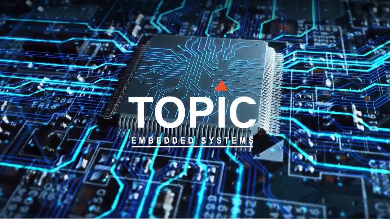 TOPIC Embedded Systems