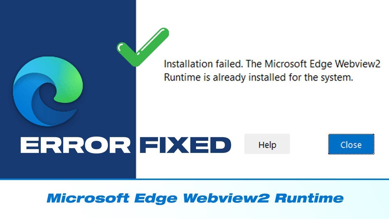 Fix - Installation Failed | The Microsoft Edge Webview2 Runtime Is Already Installed For The System