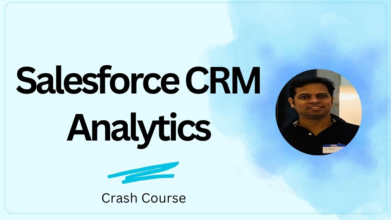 Salesforce CRM Analytics Crash Course