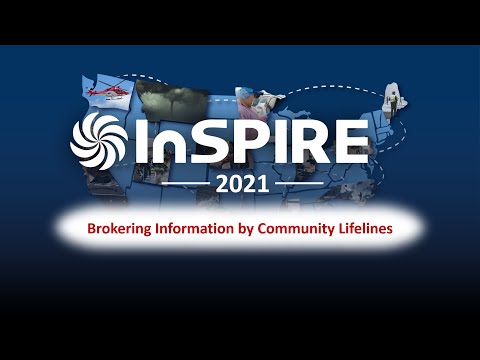 InSPIRE 2021: Brokering Information by Community Lifelines