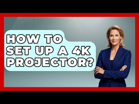 How To Set Up A 4K Projector? - The Hardware Hub