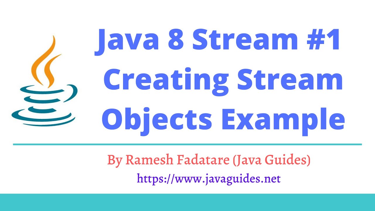 Java 8 Stream #1 - Creating Stream Objects Example