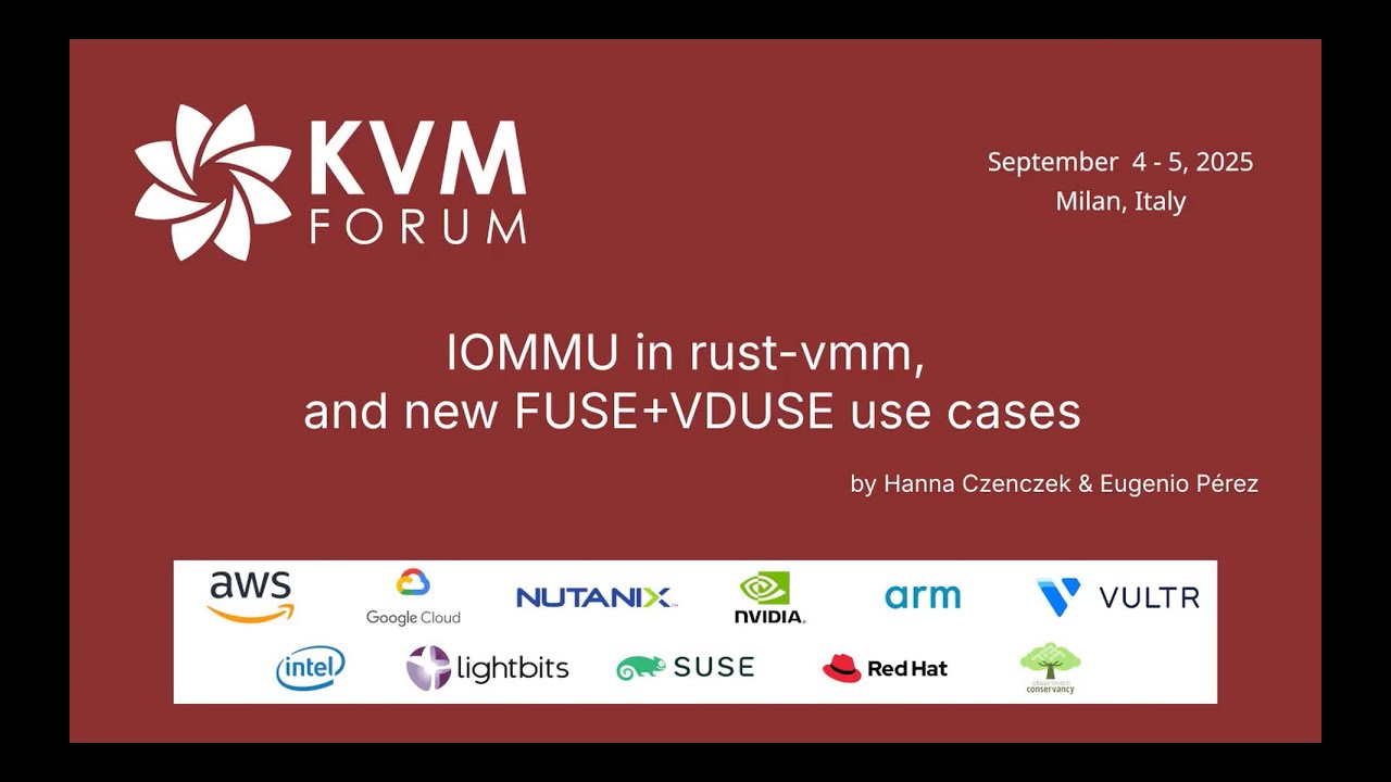 IOMMU in rust-vmm, and new FUSE+VDUSE use cases by Hanna Czenczek & Eugenio Pérez