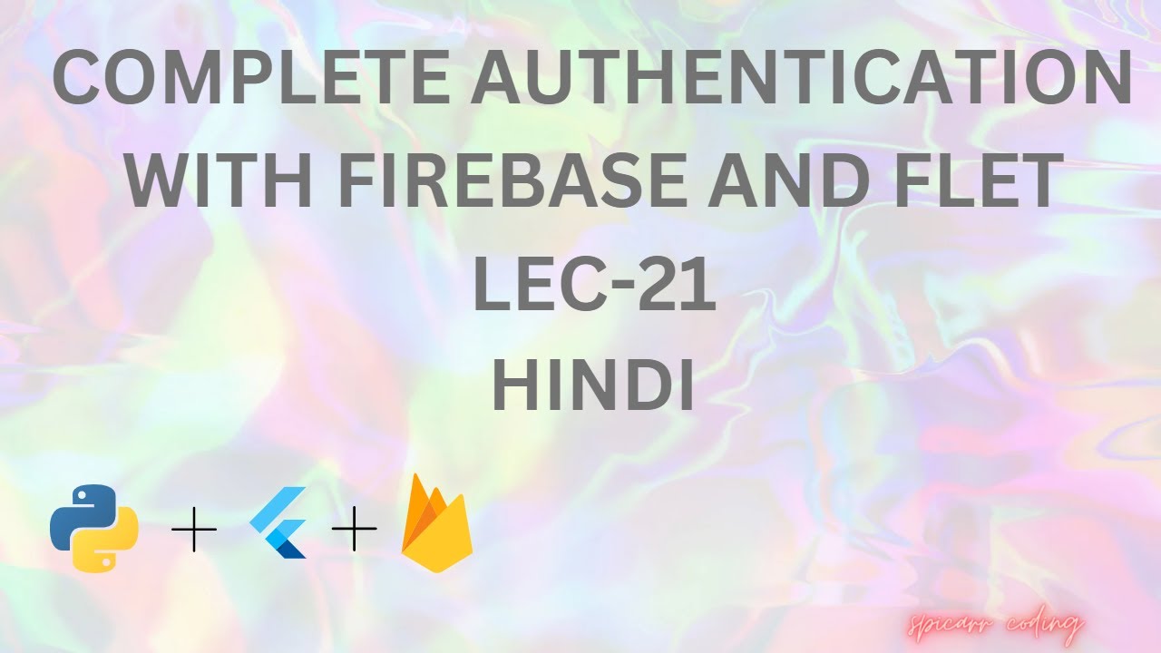 Complete Authentication with firebase and flet | Tutorial-21| Python