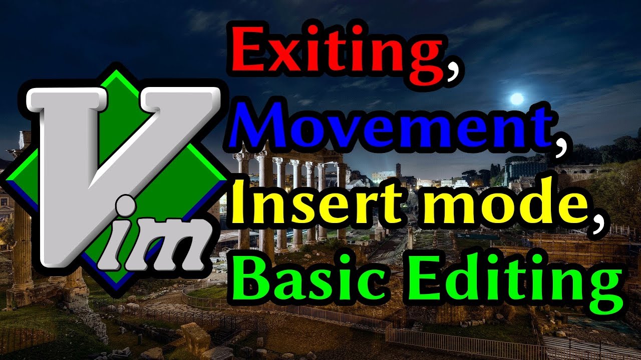 Learn Vim: Exiting, Movement, Insert mode, Basic Editing