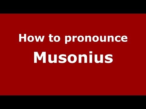 How to pronounce Musonius (Italian/Italy) - PronounceNames.com