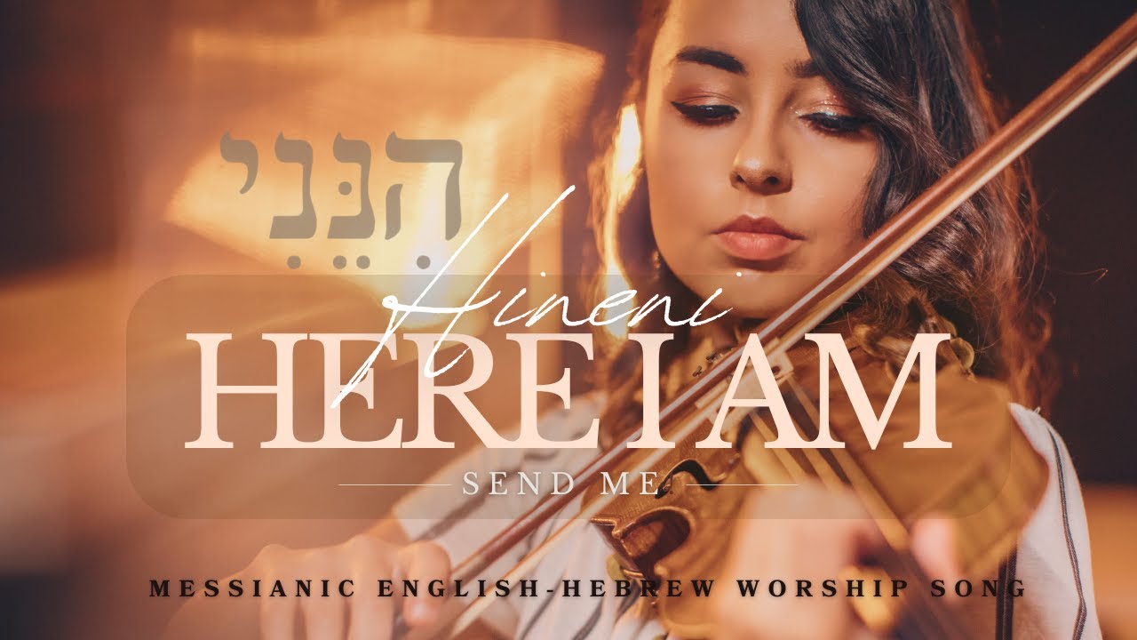 Hineni | הִנֵּנִי – A Song of Surrender and Faith /English-Hebrew Messianic Worship Song