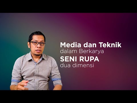 Medium dan Teknik dalam berkarya Seni Rupa dua dimensi