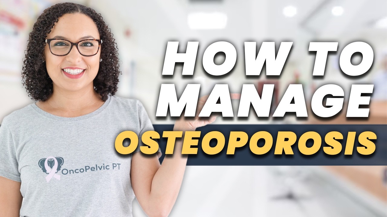 Osteoporosis Management: IMPORTANT Tips From A Physical Therapist