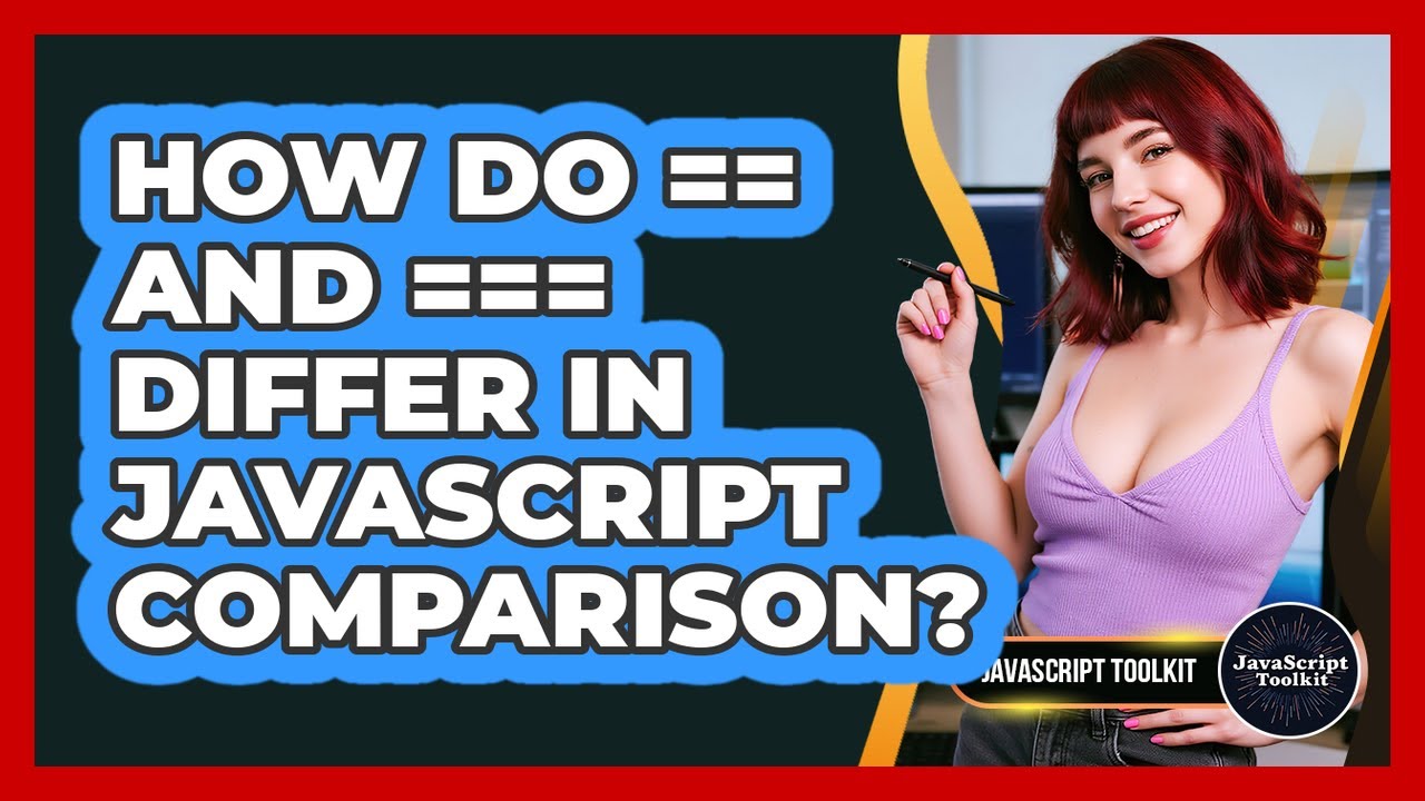 How Do == And === Differ In JavaScript Comparison? - JavaScript Toolkit