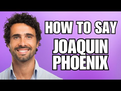 How To Pronounce Joaquin Phoenix (Correctly)