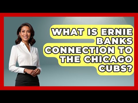 What Is Ernie Banks Connection To The Chicago Cubs? - Im a 50s Baby