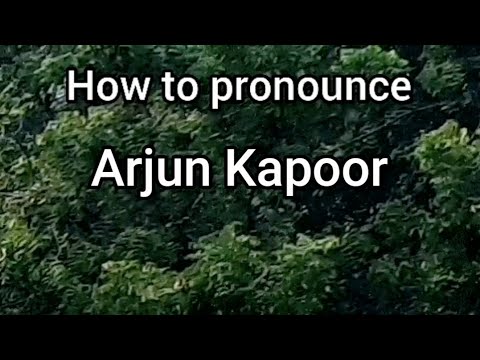 How to Pronounce Arjun Kapoor
