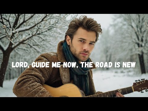 Lord, guide me now, the road is new