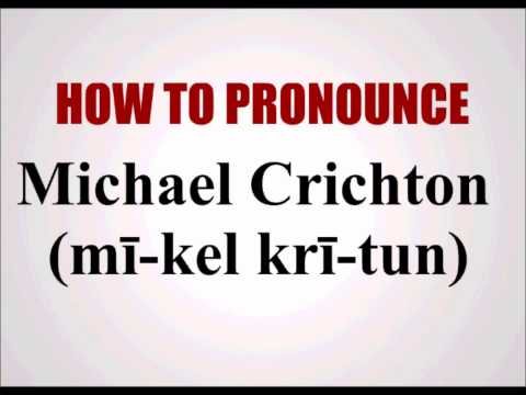 How To Pronounce Michael Crichton
