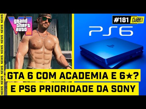 GTA 6 com ACADEMIA e 6 ESTRELAS? E PLAYSTATION 6 é PRIORIDADE da SONY - #FGN #181