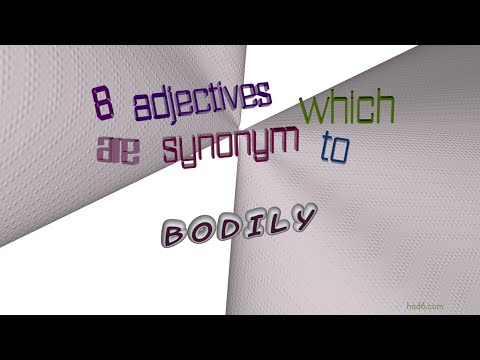 bodily - 9 adjectives which are synonyms to bodily (sentence examples)