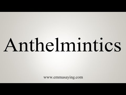 How To Say Anthelmintics