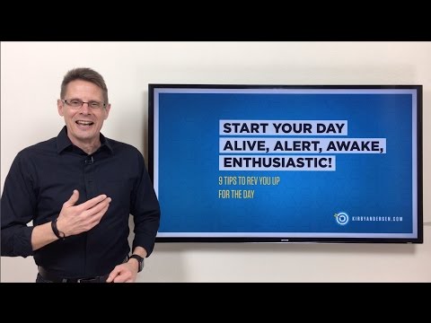 Start Your Day Alive, Alert, Awake, Enthusiastic! | Kirby Andersen
