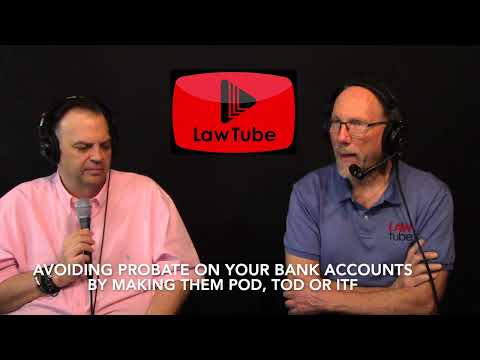 How to avoid probate on your bank accounts by making them POD, TOD or IFT