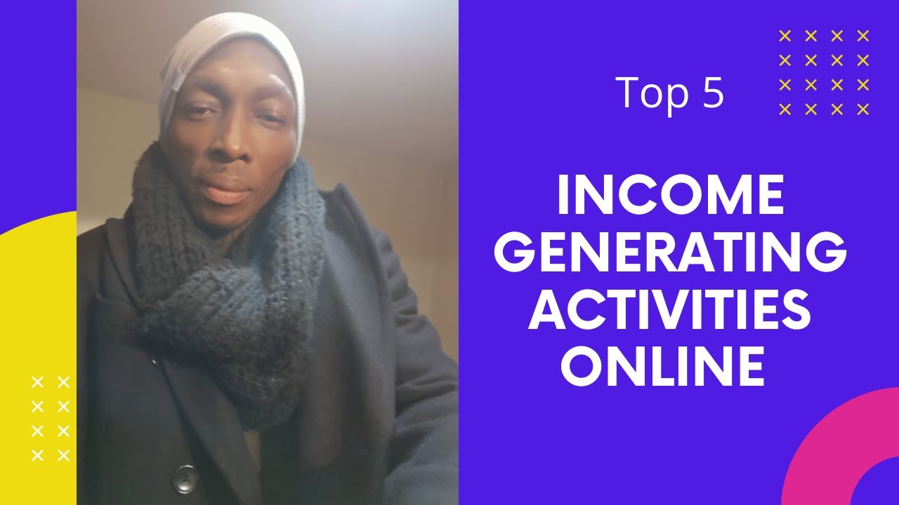 Top 5 Income Generating Activities Online
