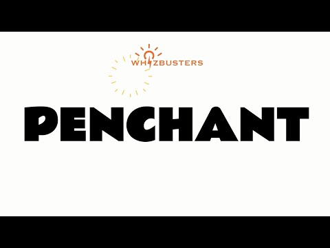 PENCHANT (noun) Meaning with Examples in Sentences | GRE GMAT LSAT SAT