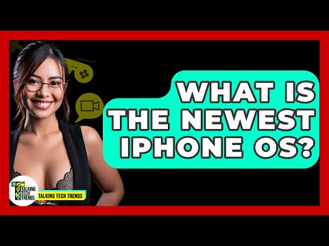 What Is The Newest iPhone OS? - Talking Tech Trends