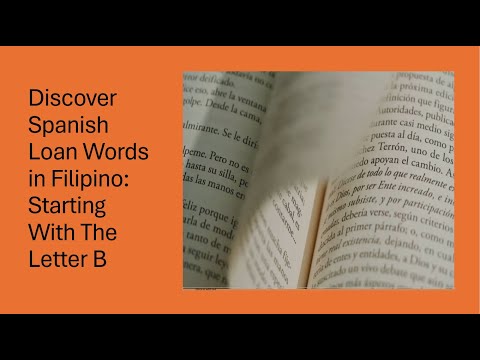 Discover Spanish Loan Words in Filipino: Starting With The Letter B