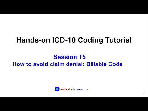 Hands-on ICD-10 Tutorial Session 15 - How to avoid claim denial: Billable ICD-10-CM Code