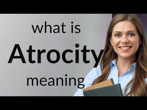 Atrocity β definition of ATROCITY