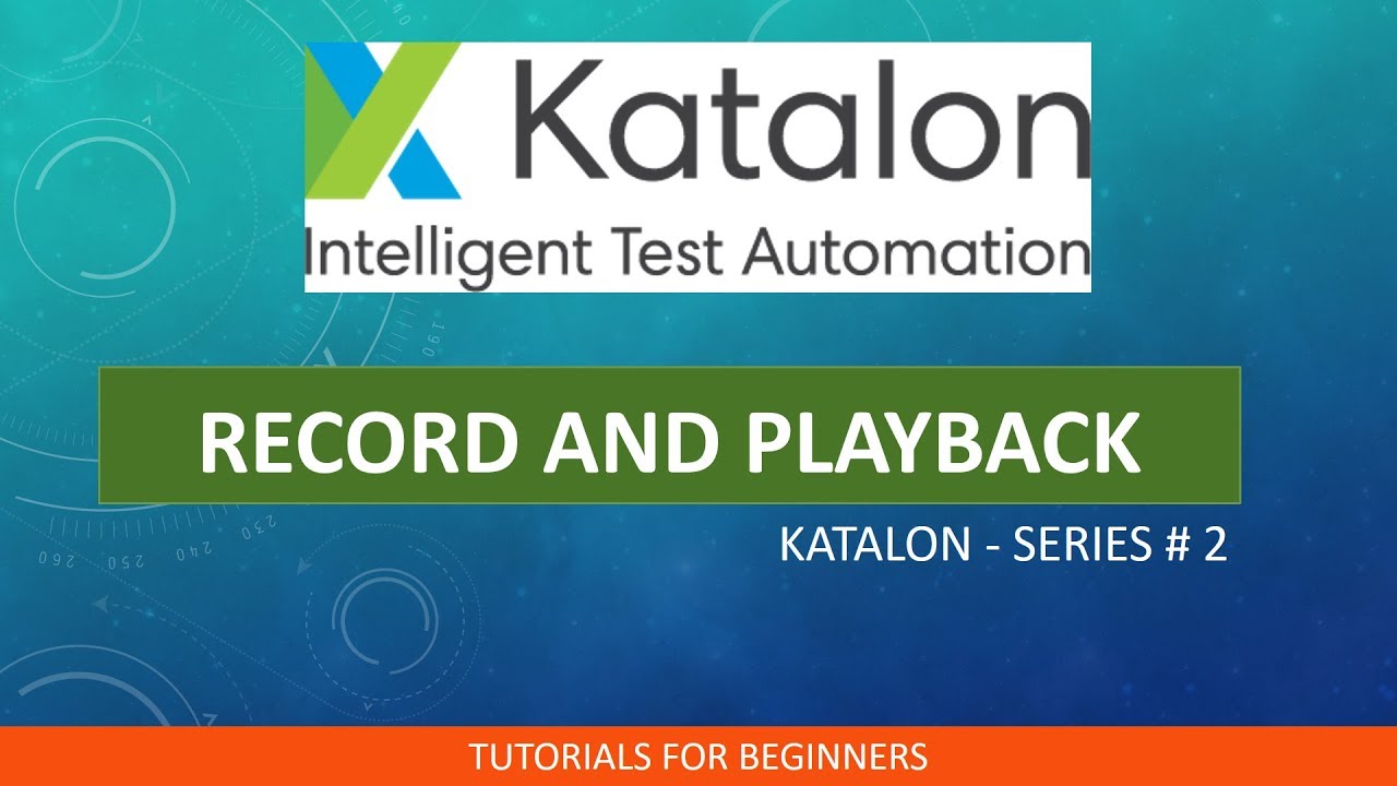 Katalon Studio #02 | Record And Playback
