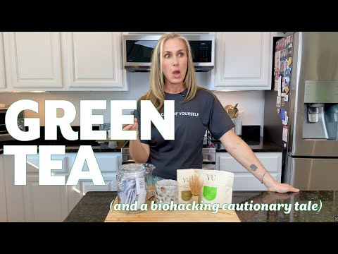 Green Tea & a Biohacking Cautionary Tale