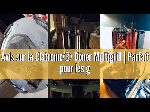 Avis sur la Clatronic® Döner Multigrill | Parfait pour les gyros, kebabs & Co | Gril gyros pour gril