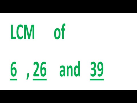 LCM of 6 , 26 and 39