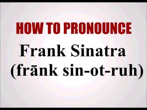 How To Pronounce Frank Sinatra