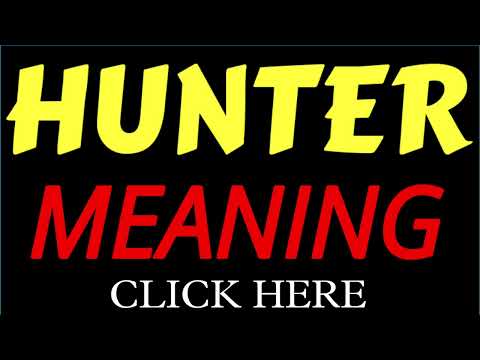 What does the name HUNTER mean | HUNTER meaning in english | Meaning of name HUNTER