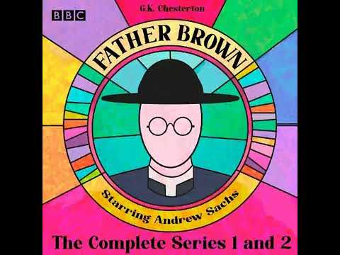 Father Brown:The Complete Series 1 and 2: 13 BBC Radio Full-Cast Dramatisations (Part 2) - AudioBook