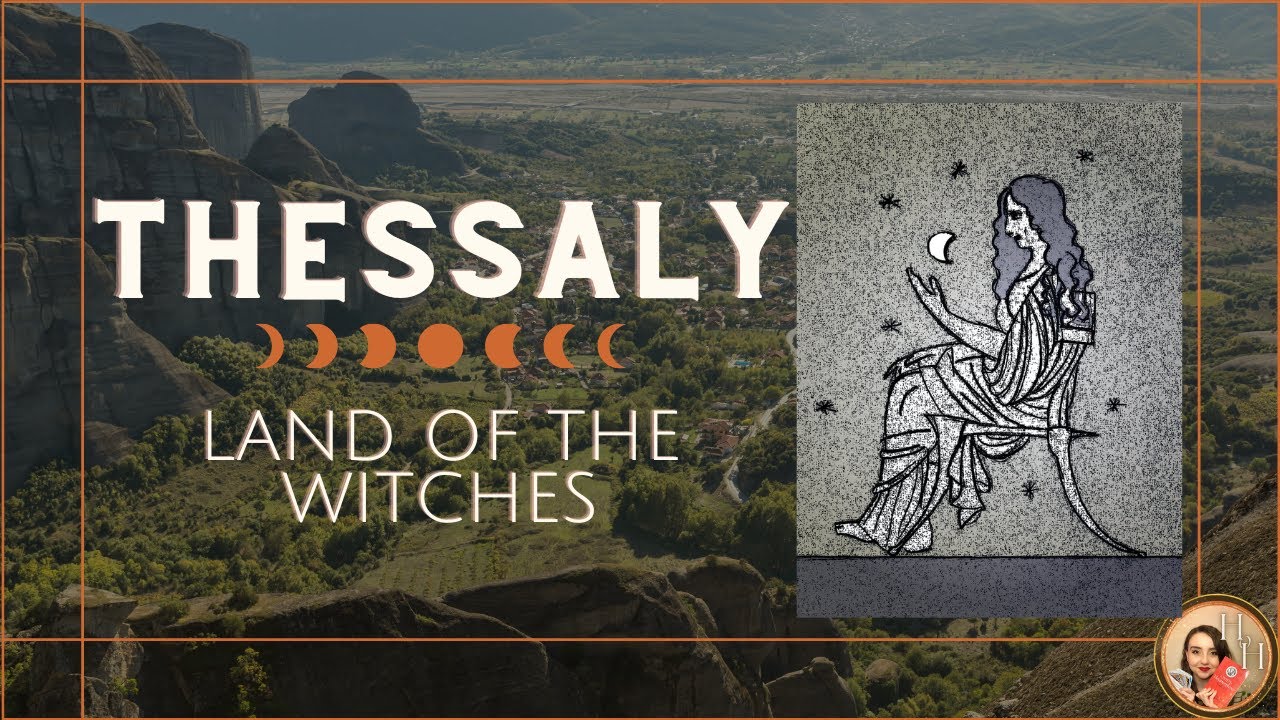 Thessaly: The Land of Witches